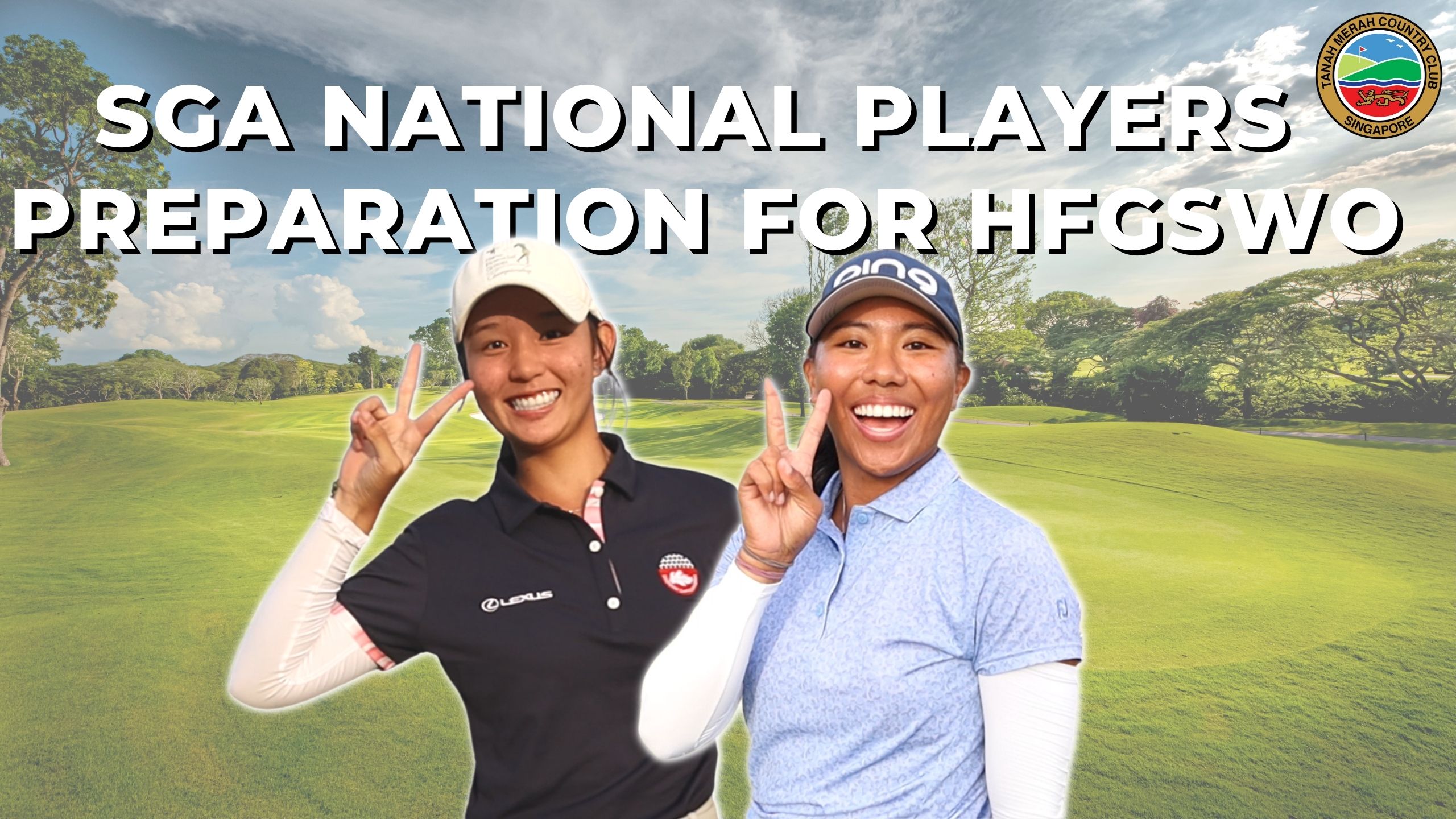 SGA National Players Preparation For the Singapore Women's Open - TMCC